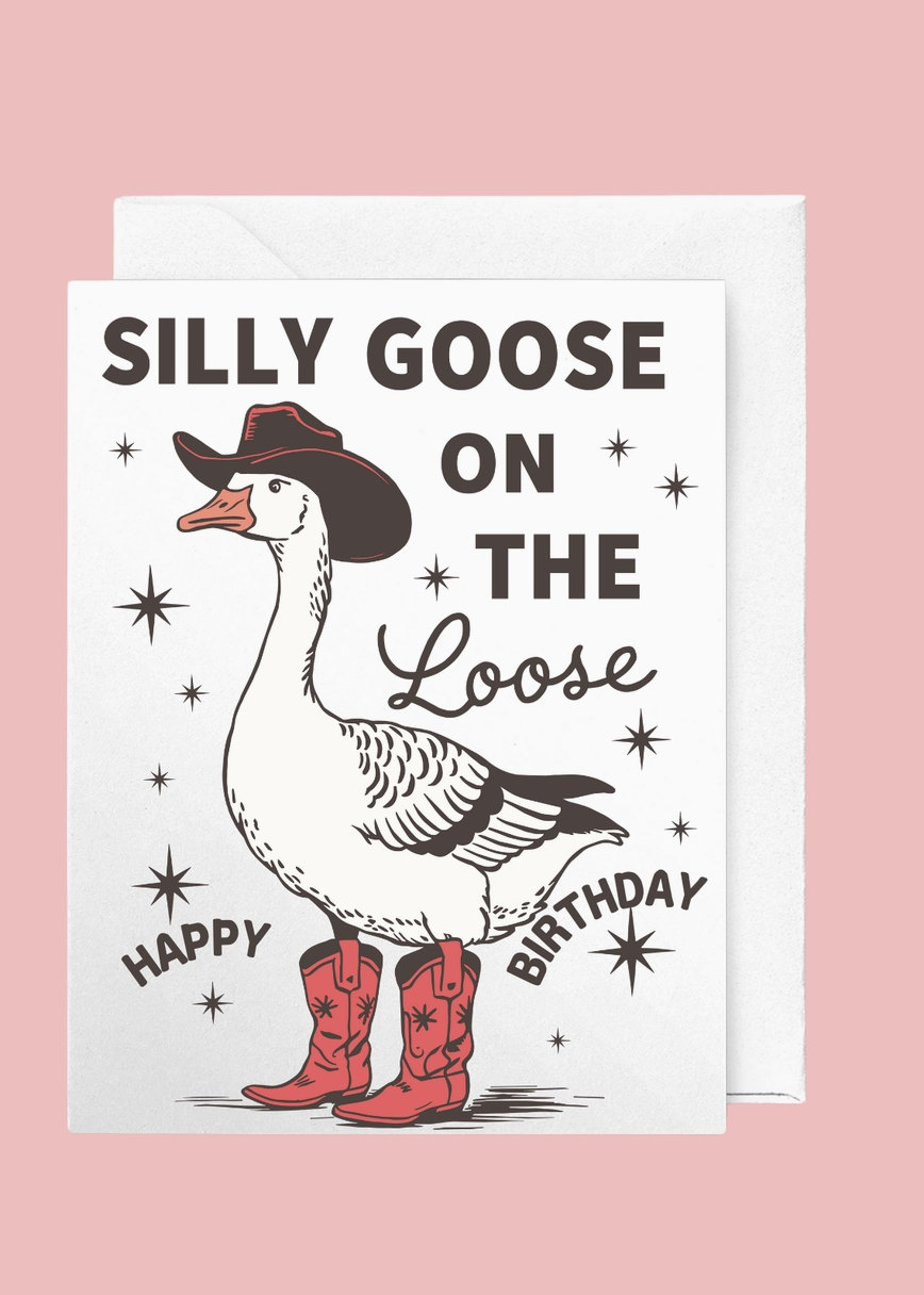 Silly Goose On The Loose Birthday Card – Modern Legend, LLC.