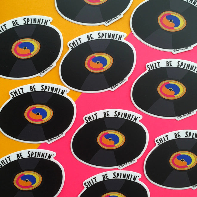 Shit Be Spinnin' Sticker – Modern Legend, LLC.