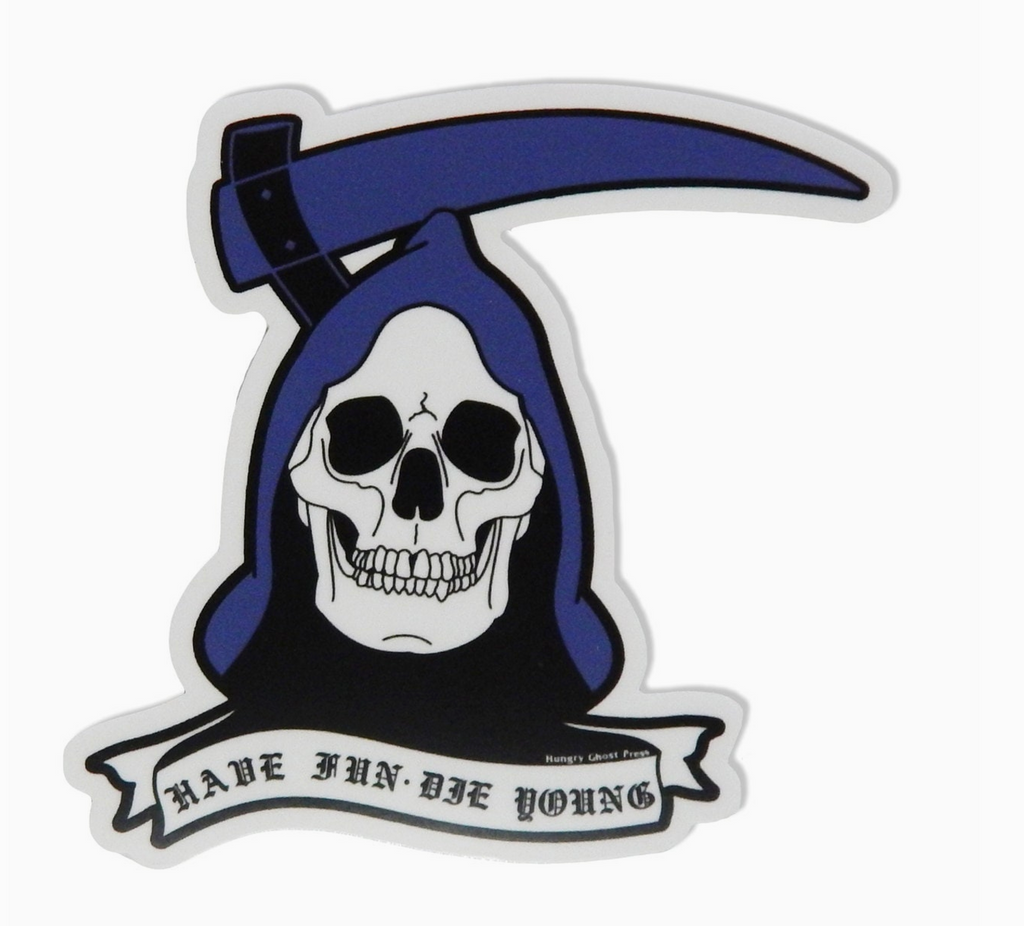 Have Fun Die Young Sticker – Modern Legend, LLC.