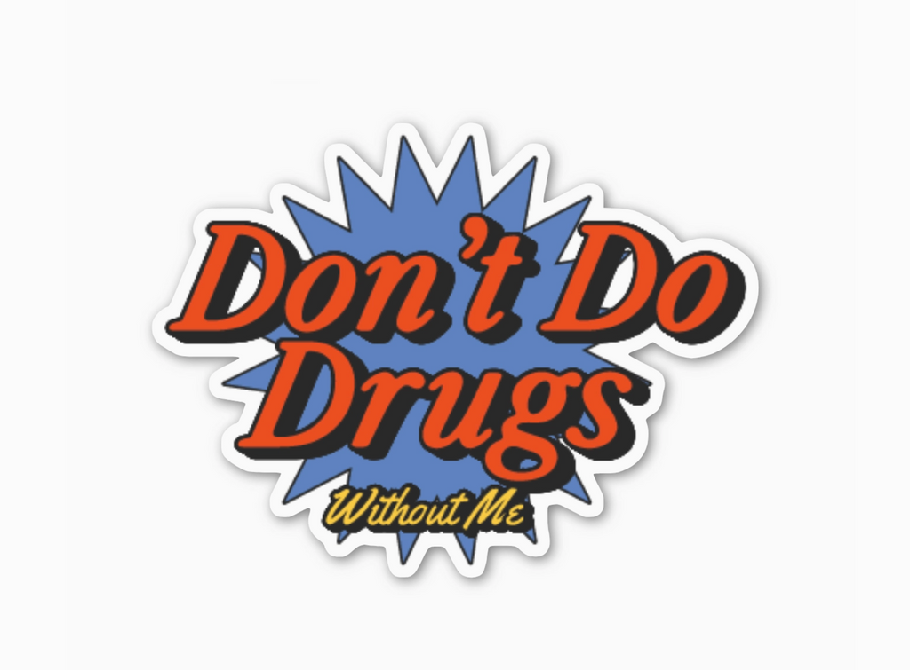Don't Do Drugs Sticker – Modern Legend, LLC.