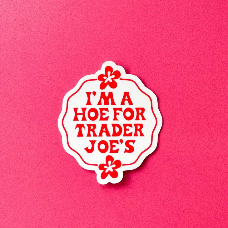 Hoe for Trader Joe's Sticker – Modern Legend, LLC.